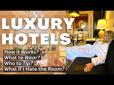 5 Star HOTELS: HOW it Works, WHAT to WEAR, What to TIP & more
