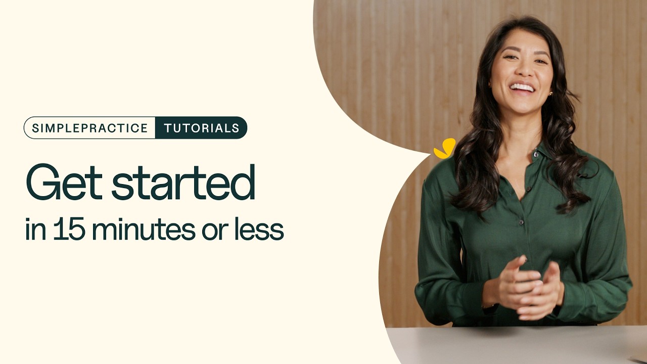 Get started with SimplePractice in 15 minutes or less