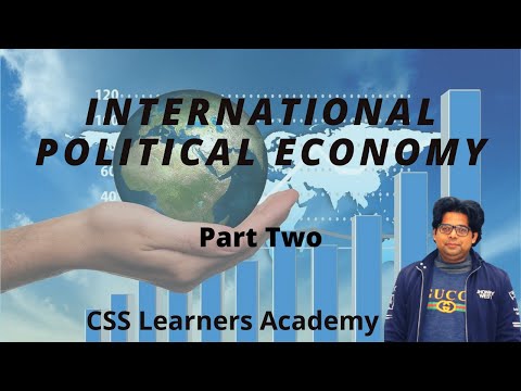 Lecture 15 : International Political Economy-Part2 (Urdu)