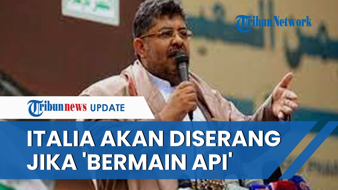 Houthi Ancam Italia: Berani Serang Militan Yaman di Laut Merah maka ... Houthi Ancam Italia: Berani Serang Militan Yaman di Laut Merah maka ...