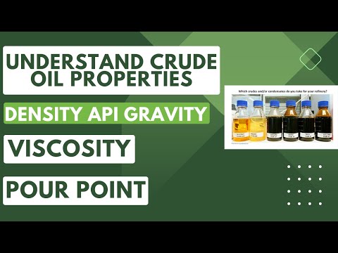 Understanding api gravity of crude oil, viscosity and pour point