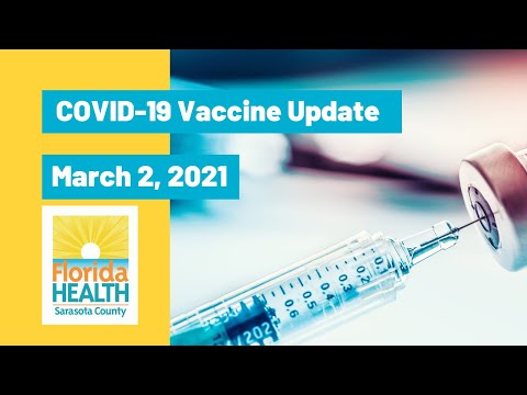 Florida Department of Health in Sarasota COVID-19 Vaccine Update: March 2, 2021.