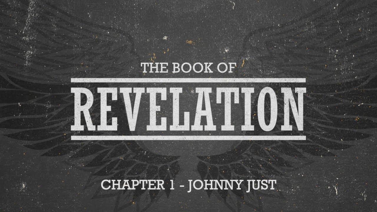 Revelation Bible Study - Chapter 1 w/ Johnny Just