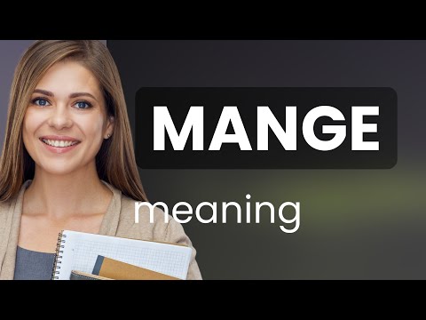 Mange โ MANGE meaning