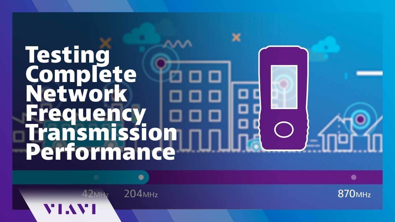 Testing Complete Network Frequency Transmission Performance