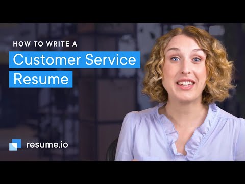 How to write a Customer Service resume