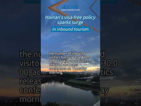 Hainan's visa-free policy sparks surge in inbound tourism