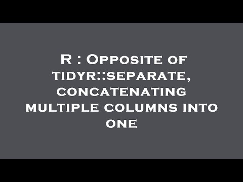 R : Opposite of tidyr::separate, concatenating multiple columns into one
