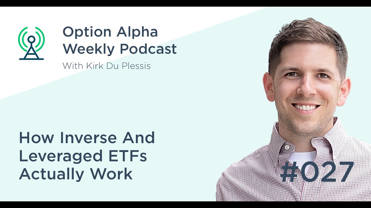 How Inverse And Leveraged ETFs Actually Work - Show #027 - Option Alpha Podcast