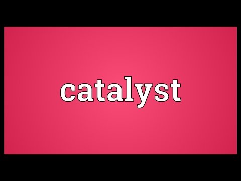 Catalyst Meaning