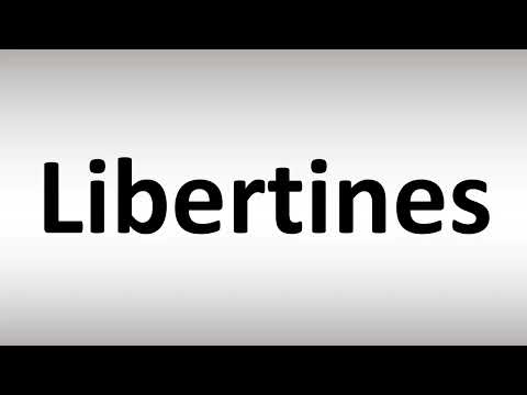How to Pronounce Libertines