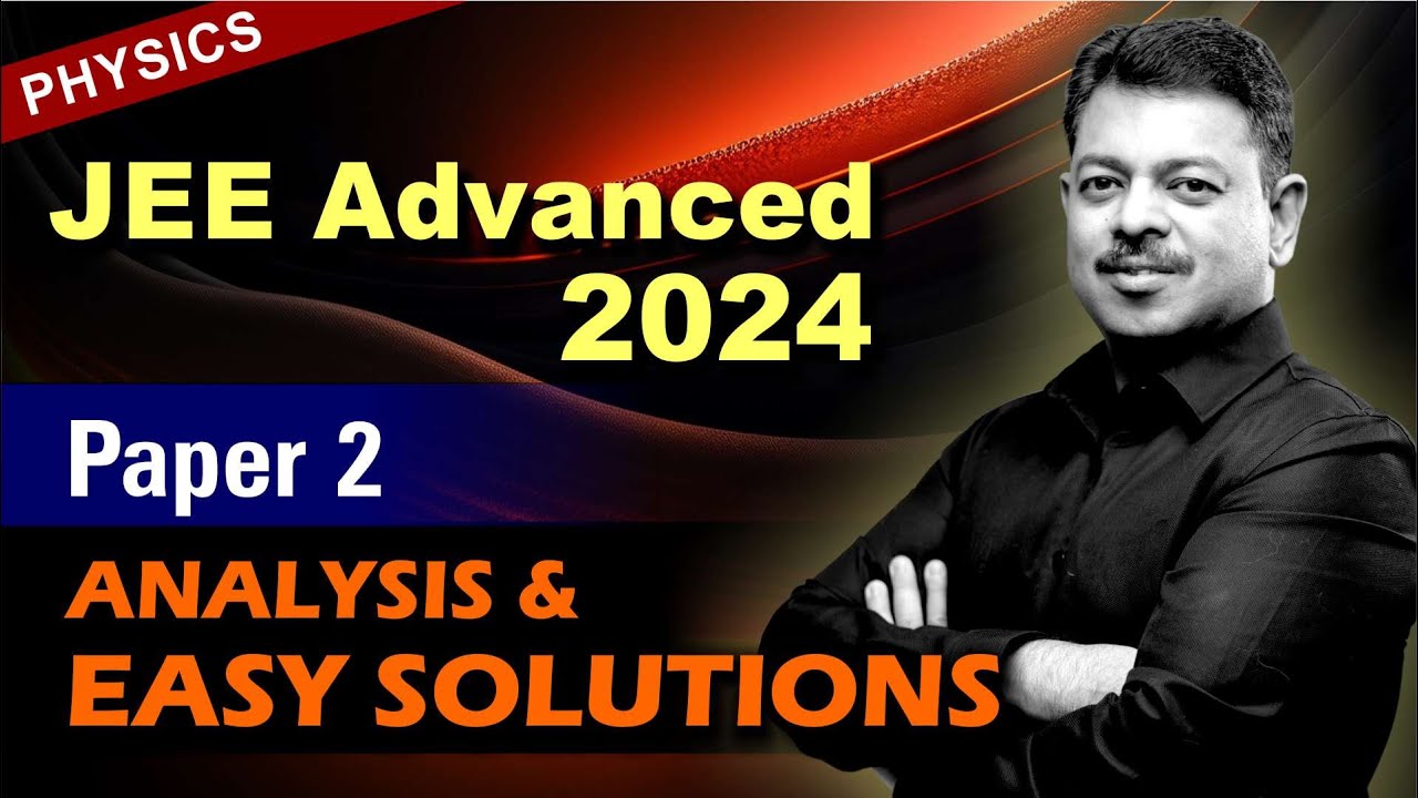 JEE Advanced 2024 Paper 2 Physics Speed Solutions