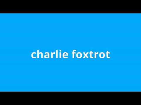 what is the meaning of charlie foxtrot