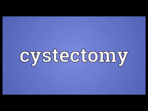Cystectomy Meaning