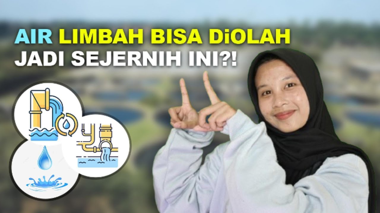 AIR KOTOR BISA JADI BENING? INI CARA KERJA SEWAGE TREATMENT PLANT YANG JARANG DIUNGKAP!!