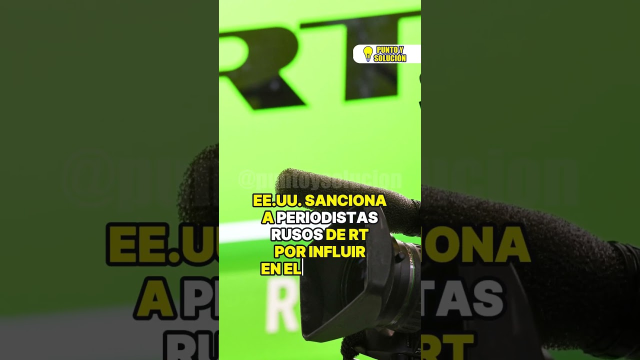 EE.UU. SANCIONA A PERIODISTAS RUSOS DE RT POR INFLUIR EN ELECCIONES PRESIDENCIALES