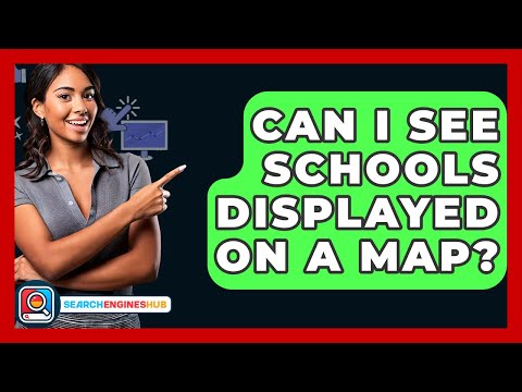 Can I See Schools Displayed On A Map? - SearchEnginesHub.com