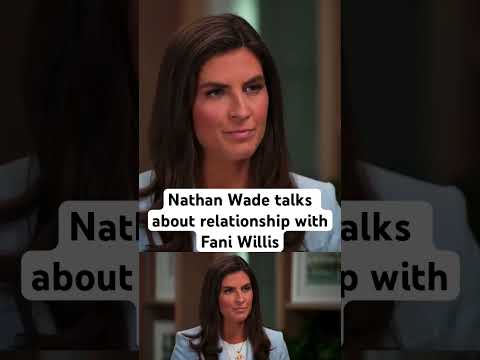 Nathan Wade talks timing of relationship with Fani Willis