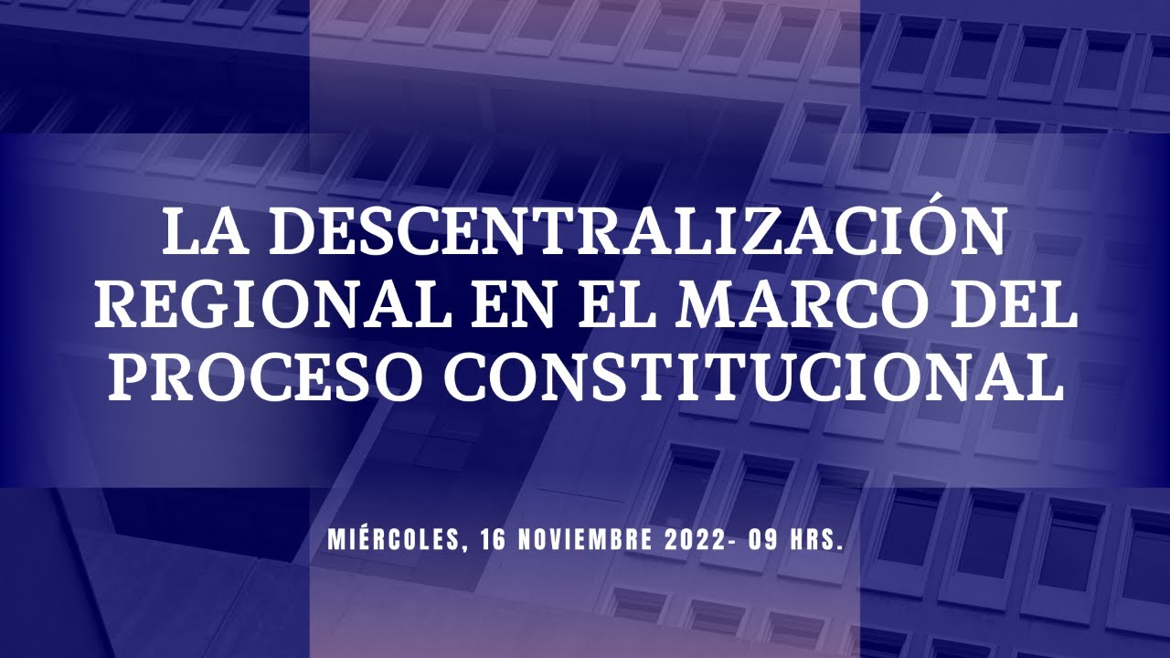 La descentralización regional en el marco del proceso constitucional