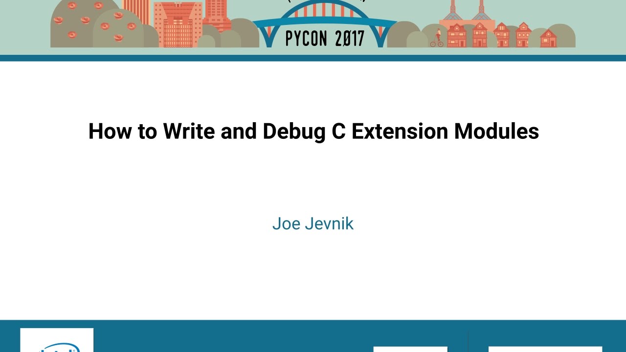 Joe Jevnik - How to Write and Debug C Extension Modules - PyCon 2017