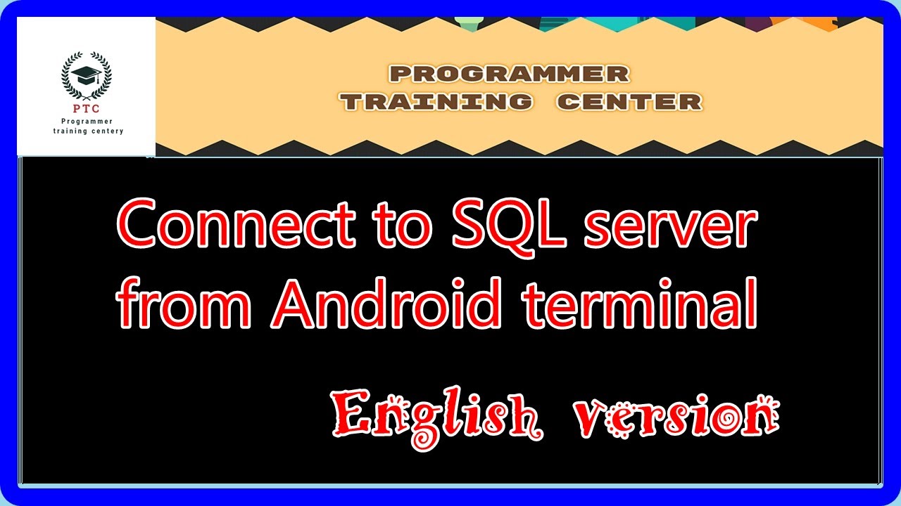 Connect to SQL server from Android terminal  (English version)