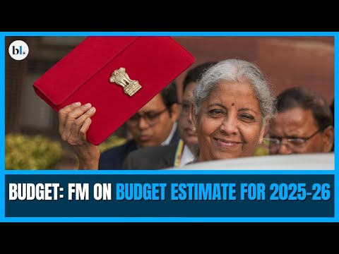 #UnionBudget2025: FM on Budget estimate for 2025-26