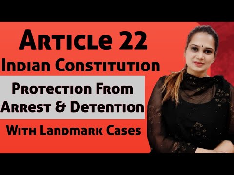 Article 22 | Indian Constitution | Protection from Arrest & Detention | With Landmark Cases in Hindi