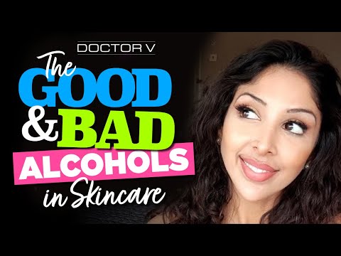 Doctor V - Good & Bad Alcohols In Skincare | Skin Of Colour | Brown Or Black Skin