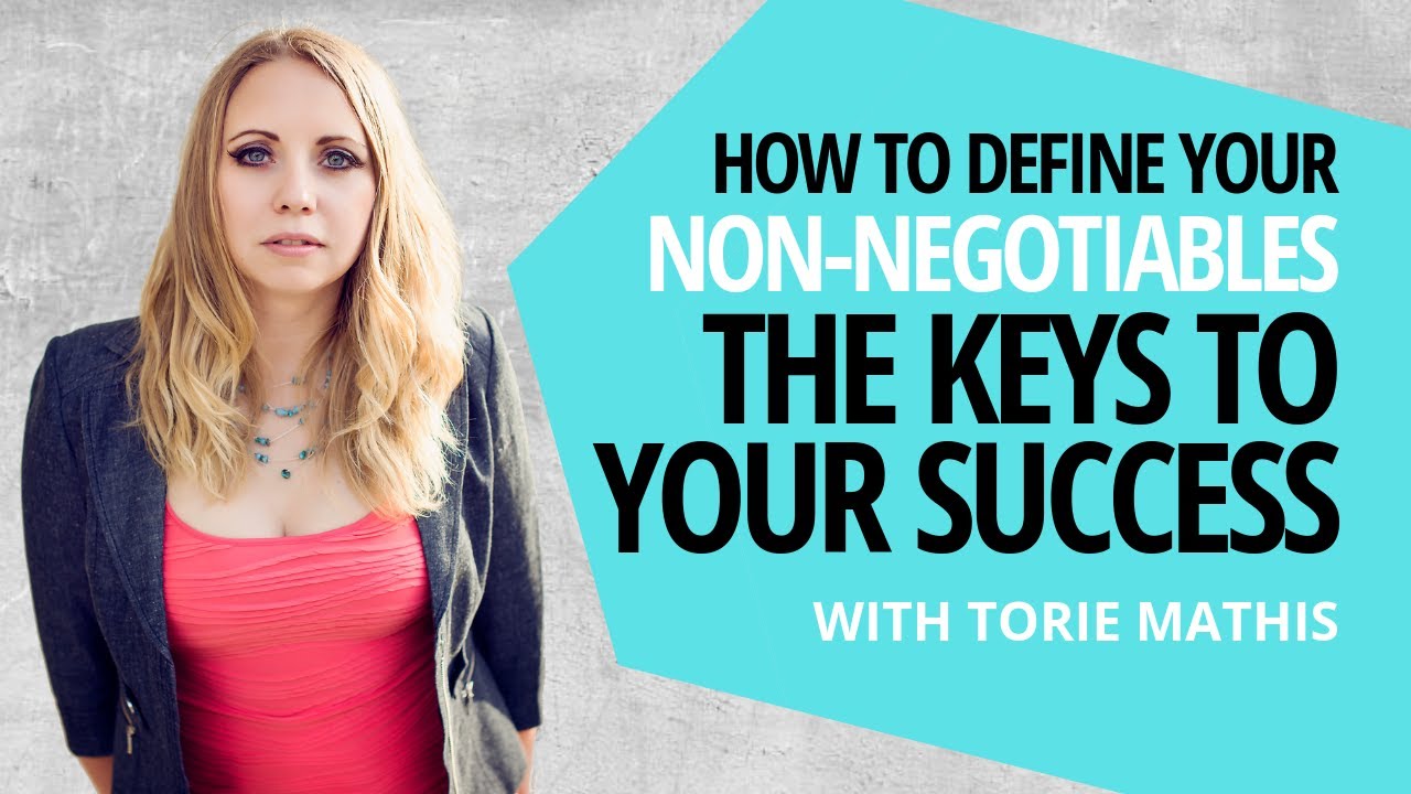 How to Define Your Non-Negotiables with Torie Mathis