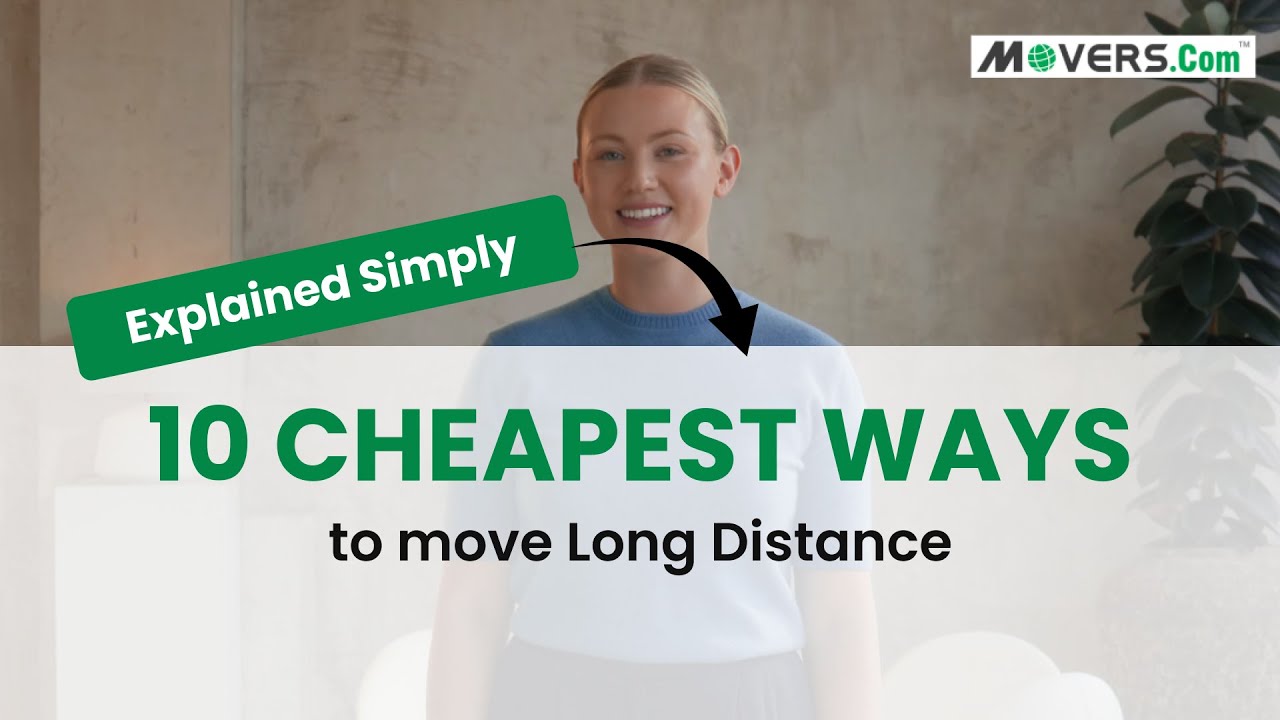 10 Cheapest Ways to Move Long Distance (Save BIG on Your Next Move!)