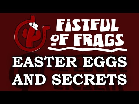 Steam Community :: Video :: Fistful of Frags Easter Eggs And Secrets HD