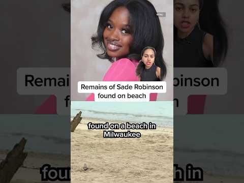 Remains of Sade Robinson found on beach