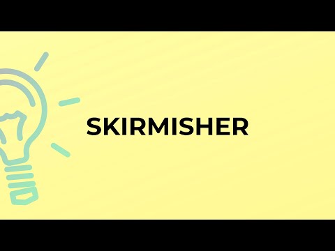 What is the meaning of the word SKIRMISHER?
