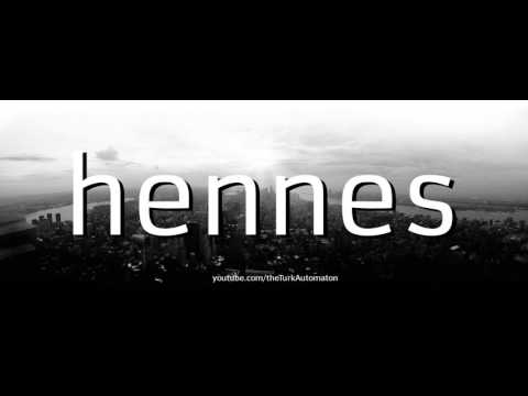 How to pronounce hennes in German