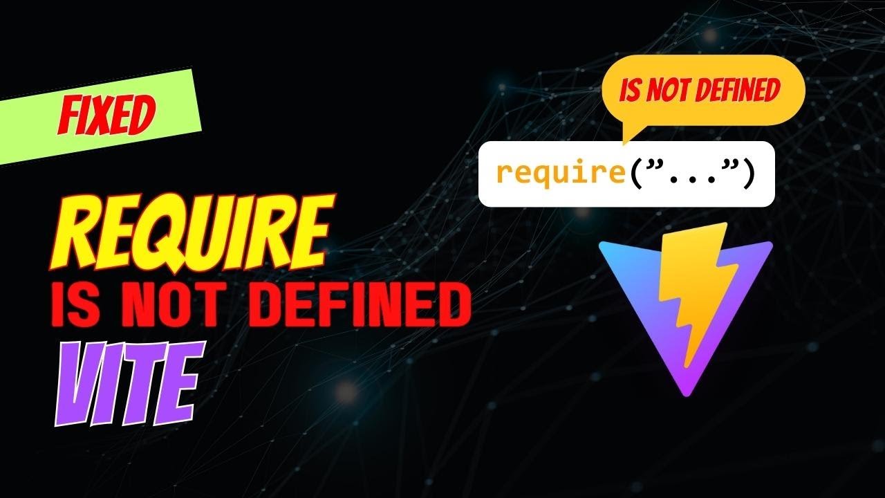 [Fixed] Require is not defined in Vite error  | Vite React Problems
