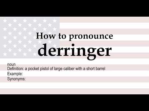 How to pronounce 'derringer' + meaning