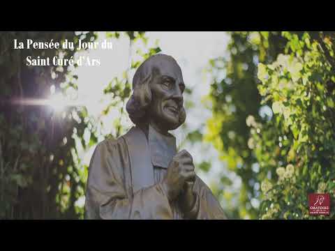 Pensée du jour du Saint Curé d'Ars en cette Année Jubilaire !