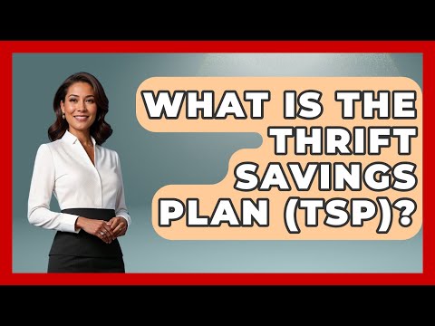 What Is The Thrift Savings Plan (TSP)? - Get Retirement Help