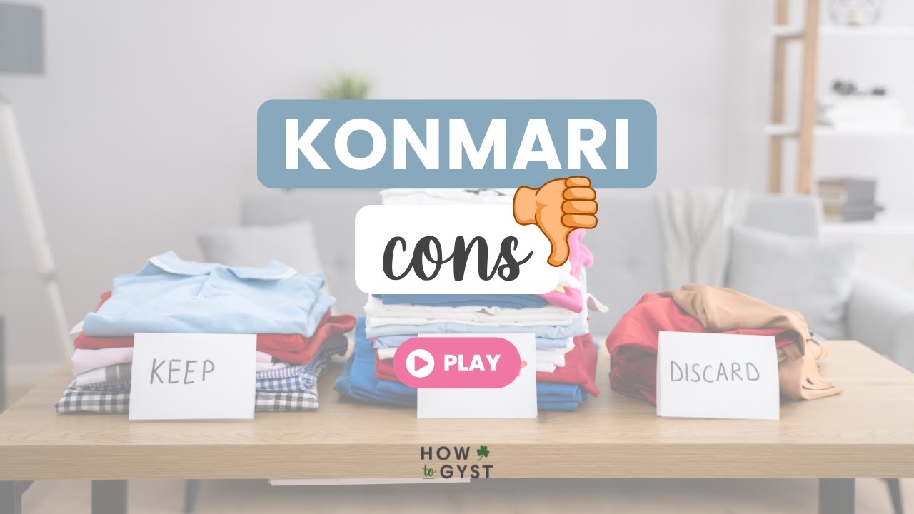KonMari Kons: The Downsides to the KonMari Method | HowToGYST
