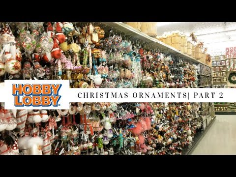 Christmas Ornaments Hobby Lobby Part 2 | Come Shop With Me