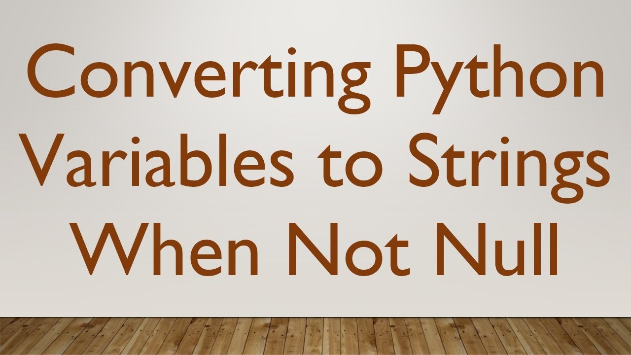 Converting Python Variables to Strings When Not Null