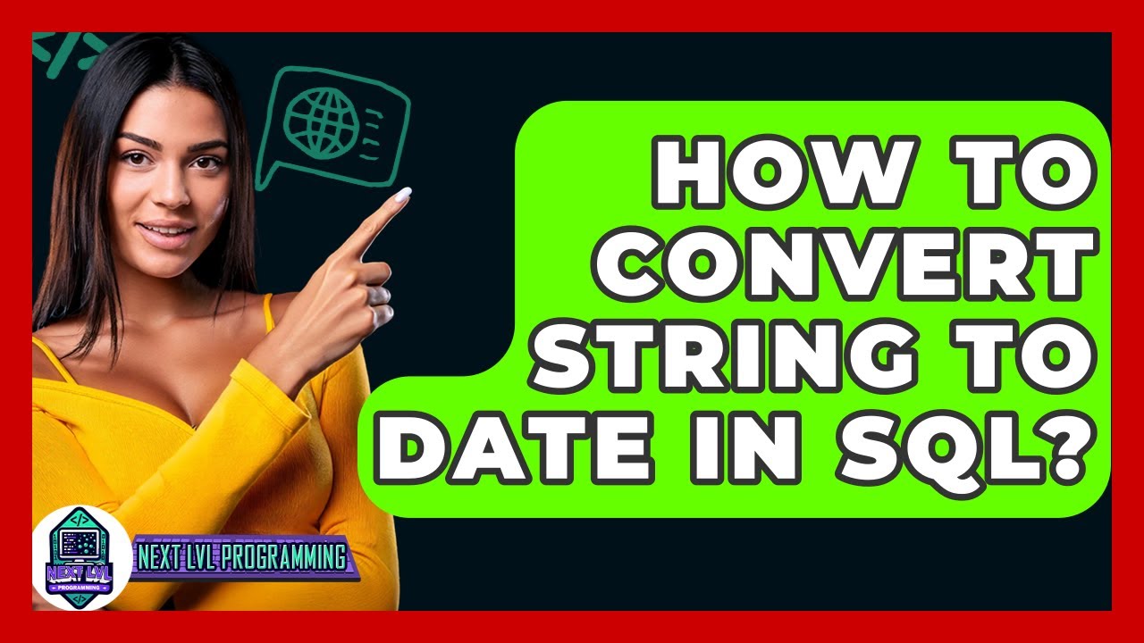 How To Convert String To Date In SQL? - Next LVL Programming