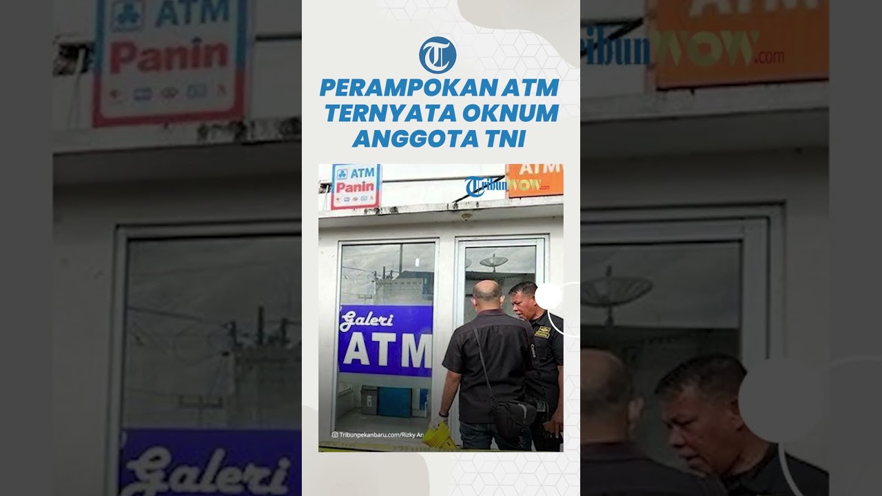 Dua dari 5 Pelaku Perampokan ATM di Pekanbaru Ternyata Oknum Anggota ...