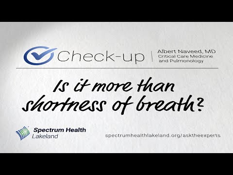 Check-up: Is it more than shortness of breath? (Albert Naveed, MD)