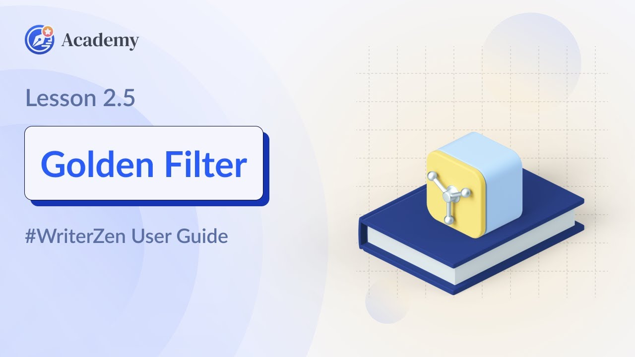 Mastering the Golden Filter in WriterZen: A Comprehensive Guide | Galaxy.ai