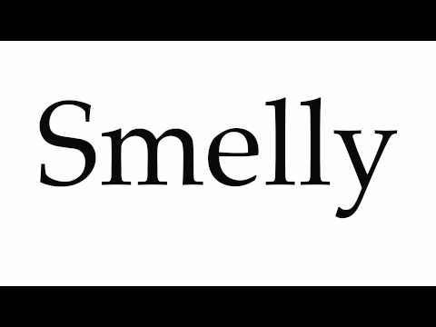 How to Pronounce Smelly