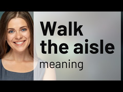 Walk the Aisle: Unraveling the Phrase's Meanings