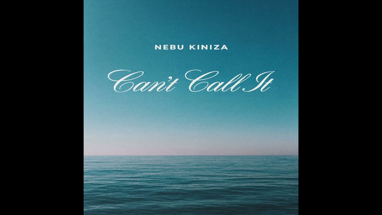 CAN'T CALL IT by Nebu Kiniza from USA | Popnable