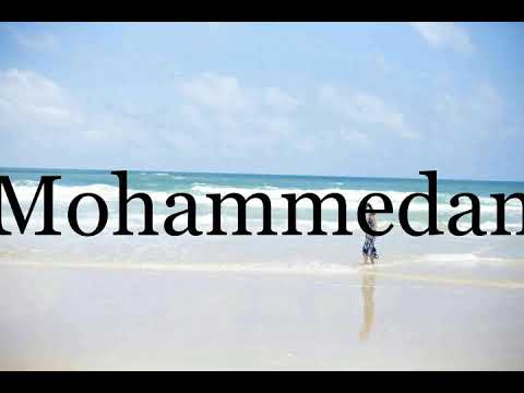 How To Pronounce Mohammedan🌈🌈🌈🌈🌈🌈Pronunciation Of Mohammedan