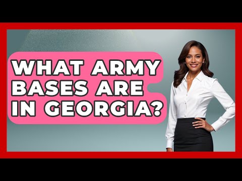 What Army Bases Are In Georgia? - Southern Culture Collective